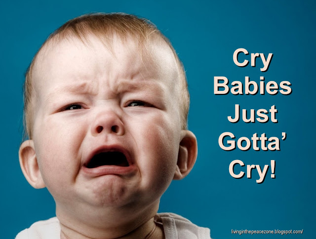 Cry Babies Gotta' Cry - My Peace Zone
